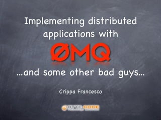 Europycon2011: Implementing distributed application using ZeroMQ | PPT