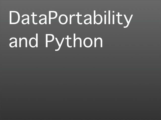 Europython 2008: DataPortability and Python | PPT