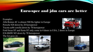 Euro Spec Cars/Euro vs. American Cars | PPT