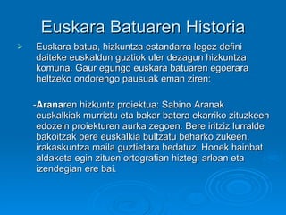 Euskaltzaindia eta Euskara Batua | PPT