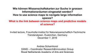 How to use science maps to navigate large information spaces? What is ...