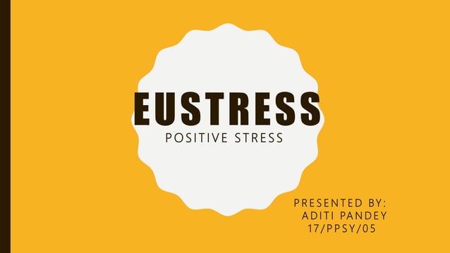 Eustress | PPTX | Pregnancy | Reproductive Health