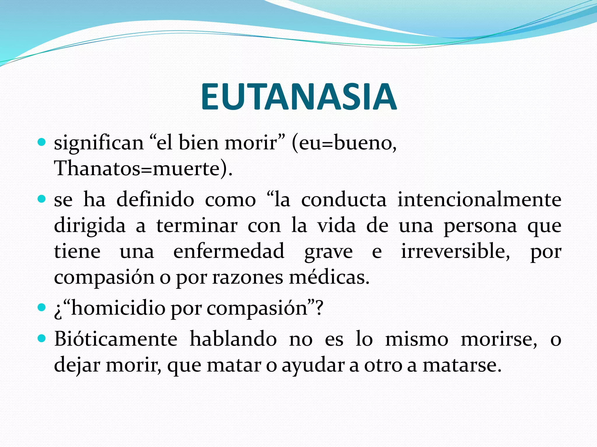Eutanasia, ortotanasia y distanasia | PPTX