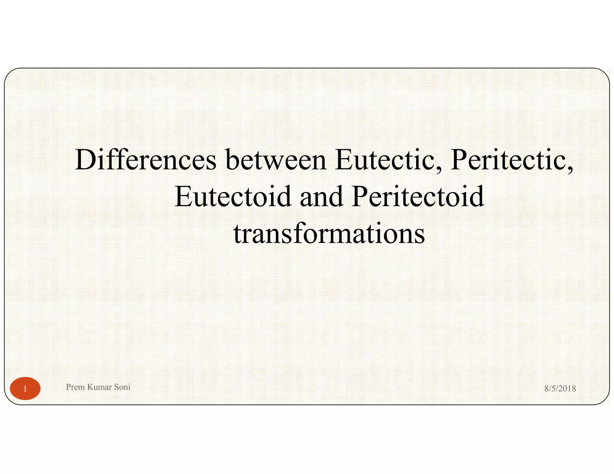 Eutectic, eutectoid, peritectoid, peritectic | PDF