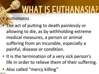 Euthanasia - Definition, Types, Legality and Arguments | PDF