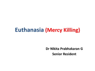 Euthanasia (mercy killing) | PPTX