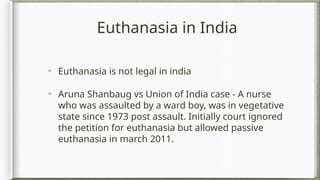 Euthanasia and end of life care and rules in INdia | PPTX
