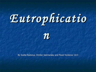 Eutrophication dimitar pavel_svetla_10_3 | PPT