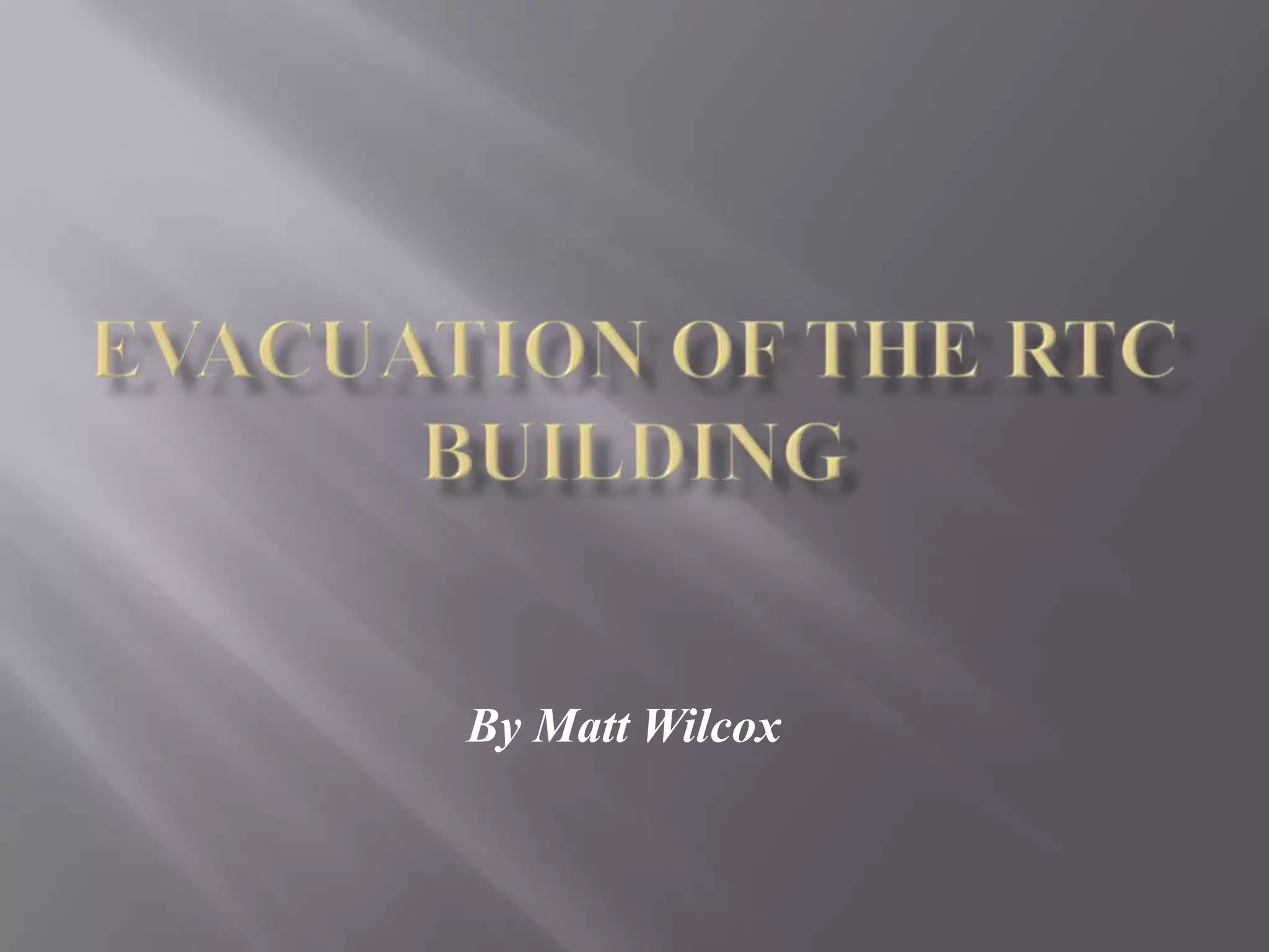 Evacuation of the rtc building | PPT