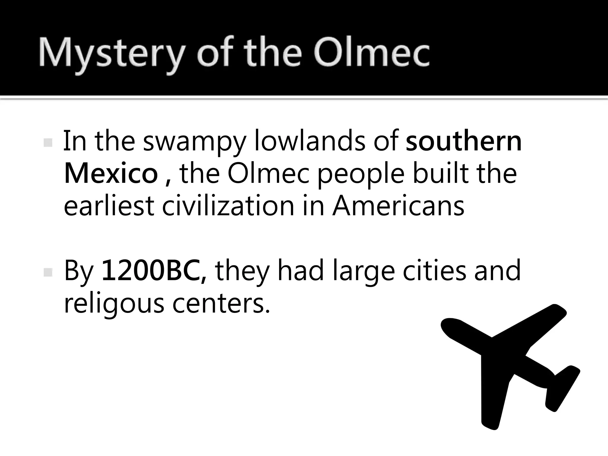 Ancient Civilizations : Olmec | PPTX