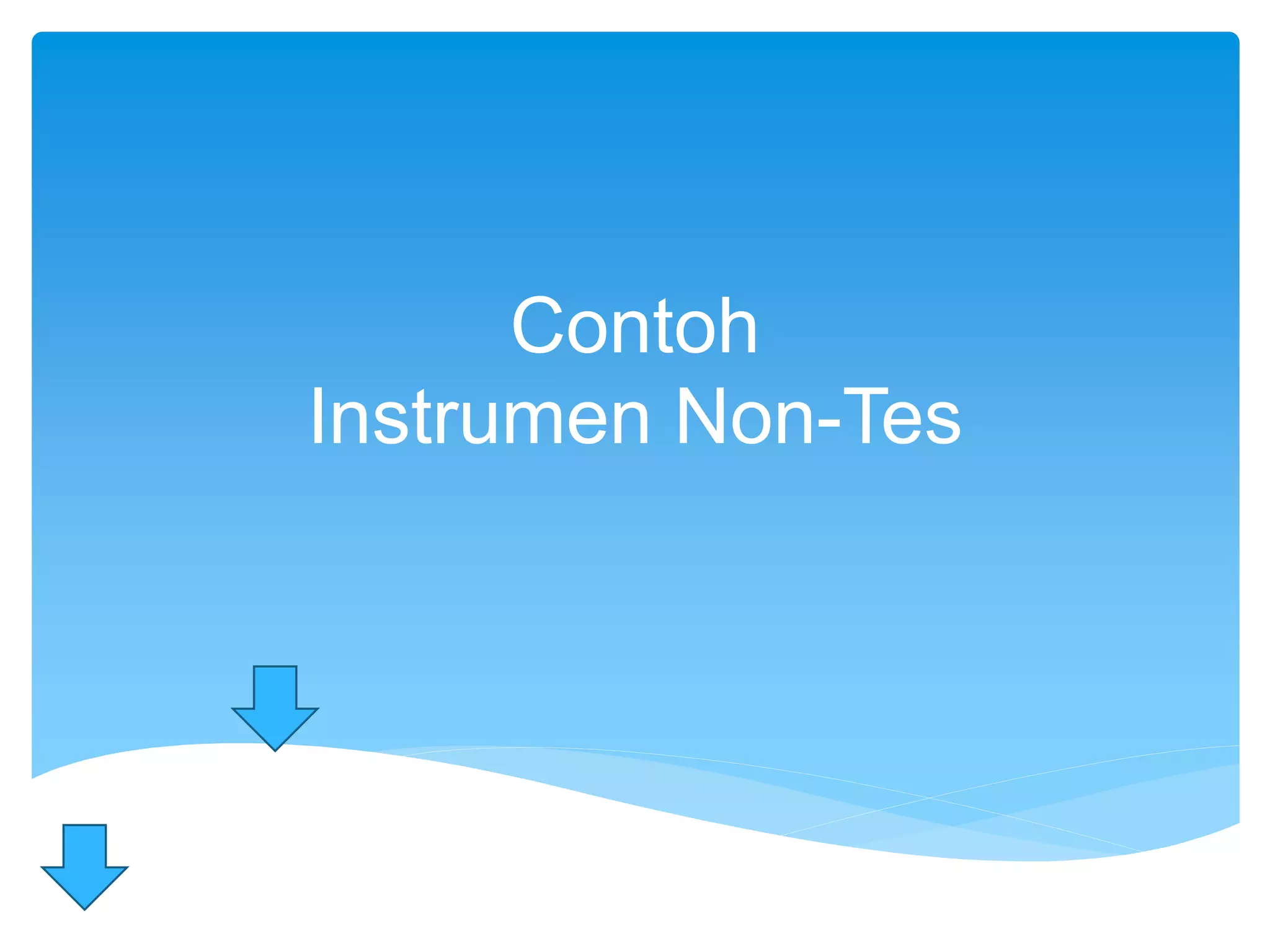 teknik dan Instrumen Penilaian NON TES | PPTX