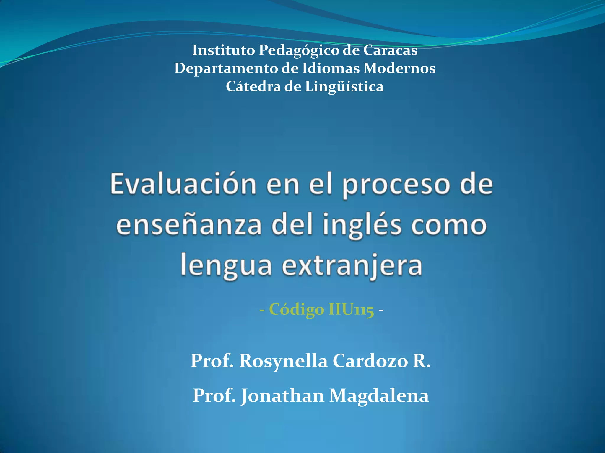 Evaluación en el proceso de enseñanza del inglés como lengua extranjera | PPT