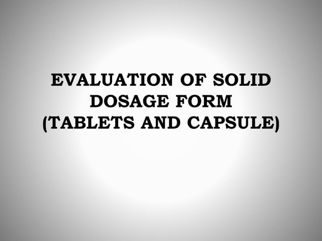 Evaluation of tablets and capsule | PPTX | Pharmaceutical Drugs | Medical Health