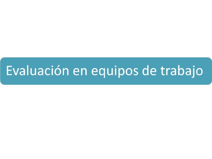 Evaluación De Equipos De Trabajo