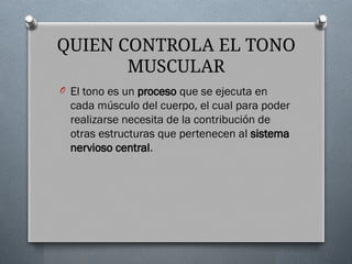 EVALUACIÓN DE ALTERACIONES DEL TONO MUSCULARpptx | PPTX