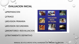 EVALUACION Y MANEJO INICIAL EN PACIENTE TRAUMATIZADO.pptx