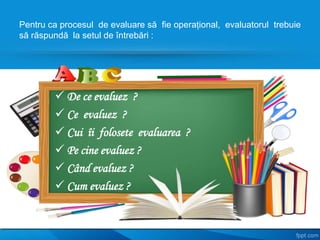 Evaluarea didactica in procesul educational | PPT