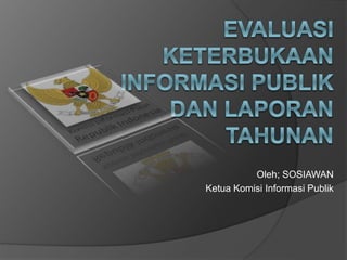 EVALUASI-KETERBUKAAN-INFORMASI-PUBLIK-1.pptx