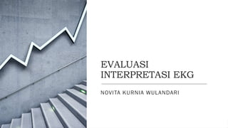 materi tentang EVALUASI INTERPRETASI EKG.pptx