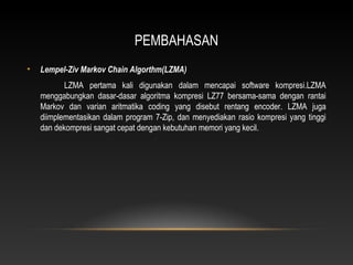 EVALUASI KOMPRESI DATA MENGGUNAKAN ALGORITMA LEMPEL-ZIV-MARKOV CHAIN DENGAN ALGORITMA BURROWS ...