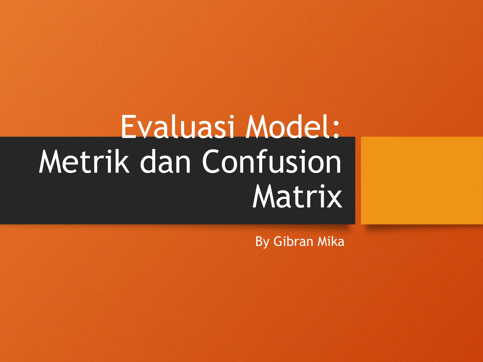 Evaluasi_Model_Minggu_9 metrik dan .pptx