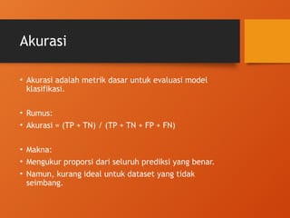 Evaluasi_Model_Minggu_9 metrik dan .pptx