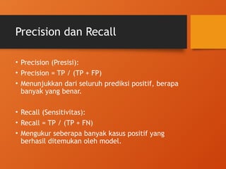 Evaluasi_Model_Minggu_9 metrik dan .pptx