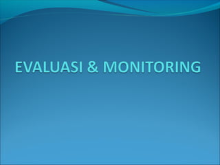 Evaluasi & monitoring | PPT