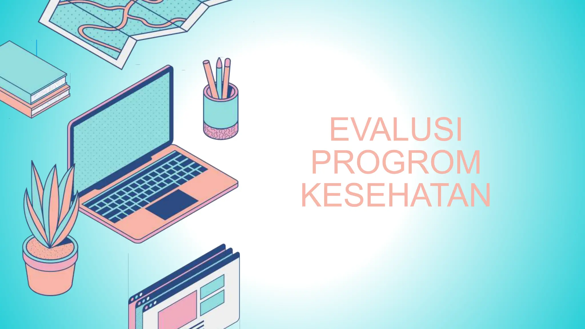 PENGERTIAN EVALUASI PROGRAM KESEHATAN .pptx