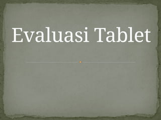 Evaluasi_Tablet.power point mata kuliah fts | PPTX