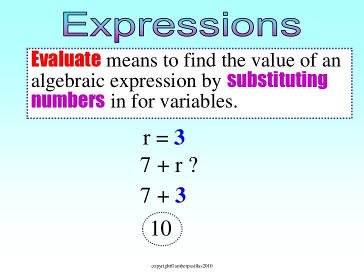 Evaluate Algebraic Expressions Evaluate Algebraic Expressions