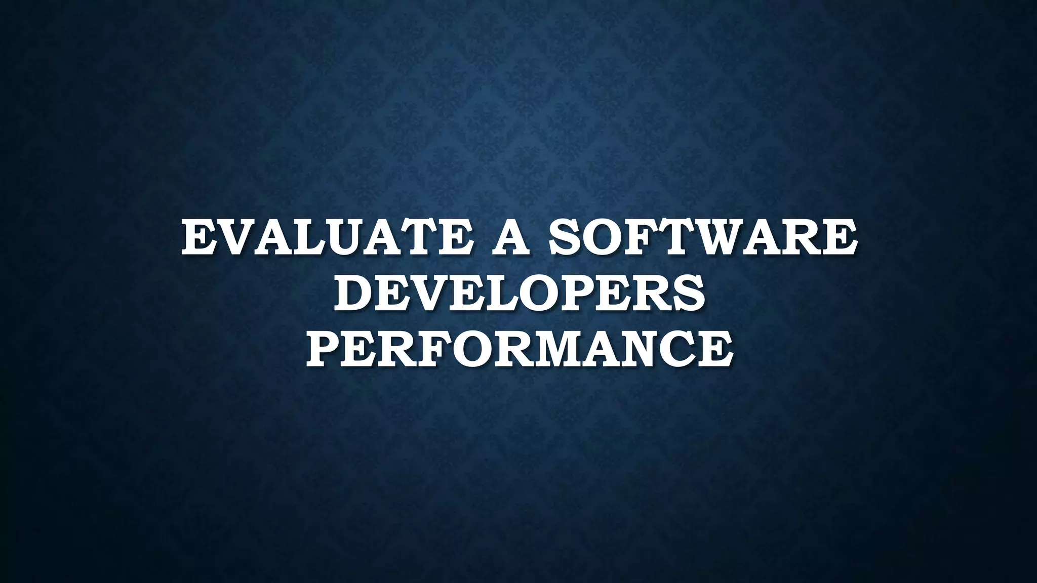 evaluate a software developers performance.pptx