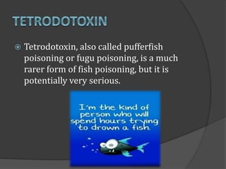 Evaluate the causes and sources of fish poisoning | PPTX