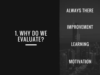 Evaluate to motivate: Why and how to evaluate at Toastmasters | PPT