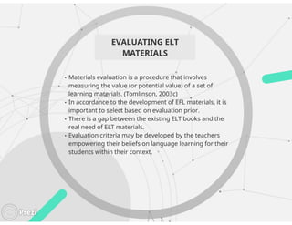 Evaluating, adapting elt materials and technology in elt | PPT | Free Download