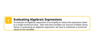 Evaluating Algebraic Expressions.pptxEvaluating Algebraic Expressions.pptx