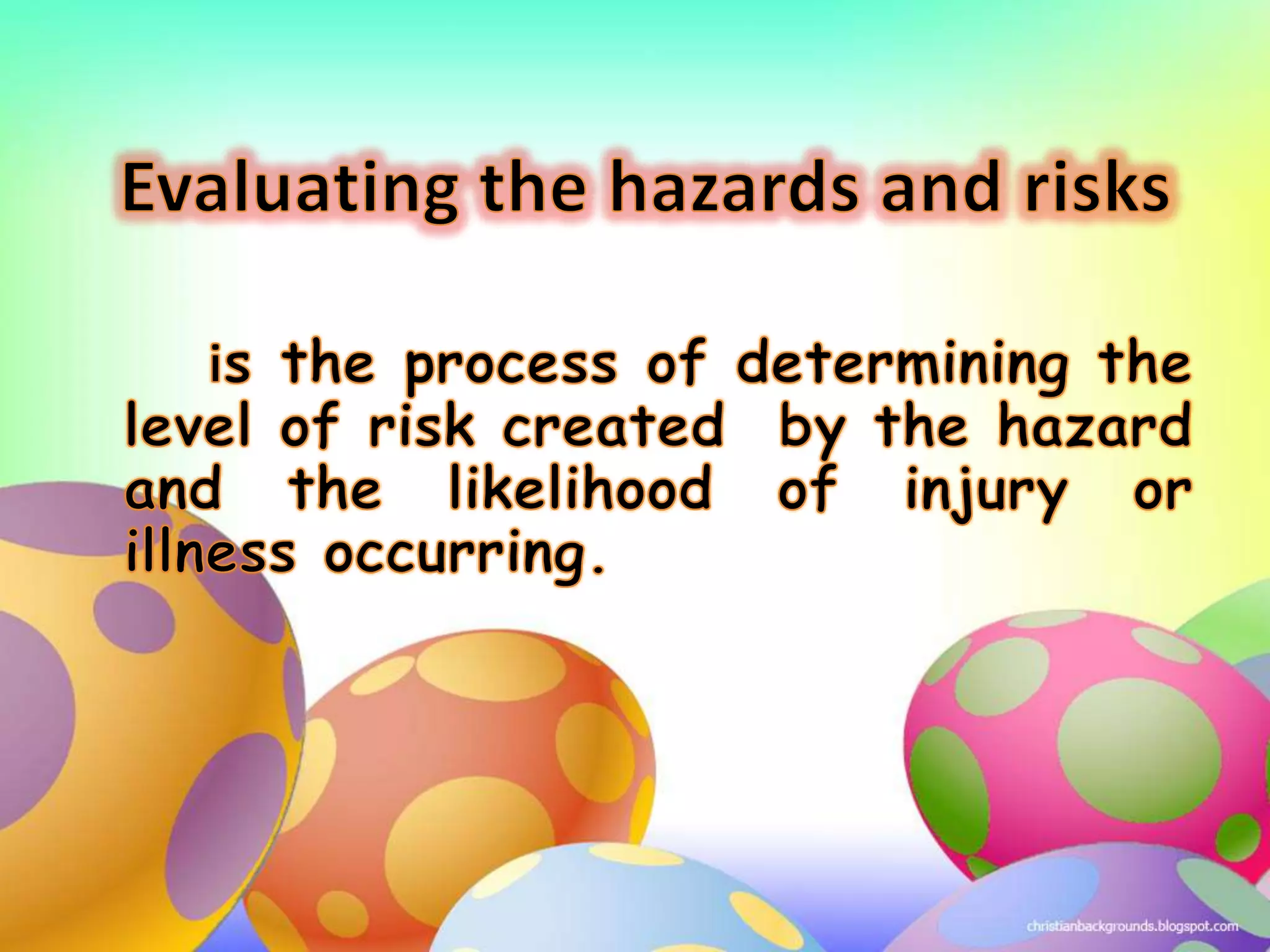 Evaluating and controlling hazards and risks | PPTX