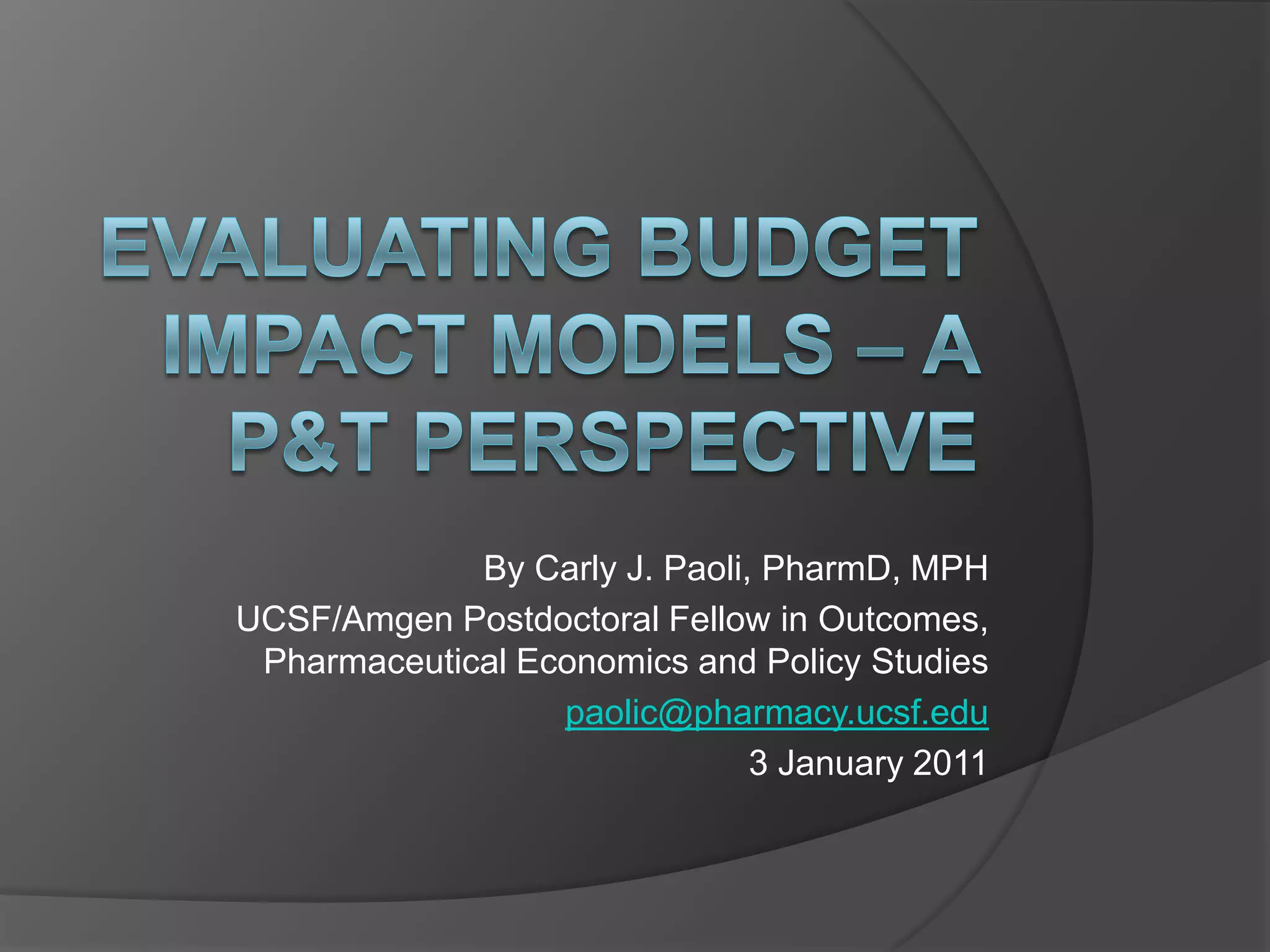 Evaluating Budget Impact Models – A P&T Perspective 1.3.11