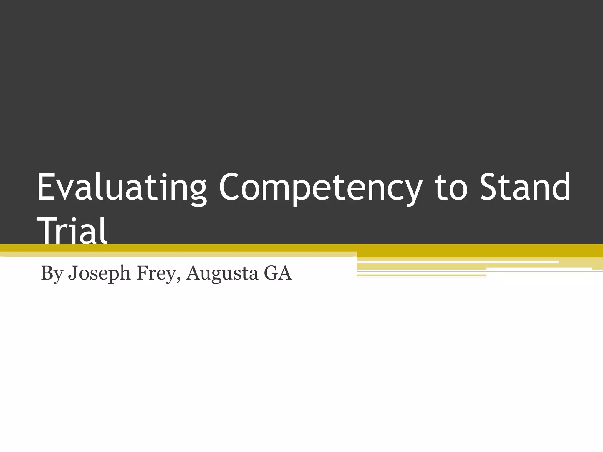Evaluating Competency to Stand Trial | PPTX