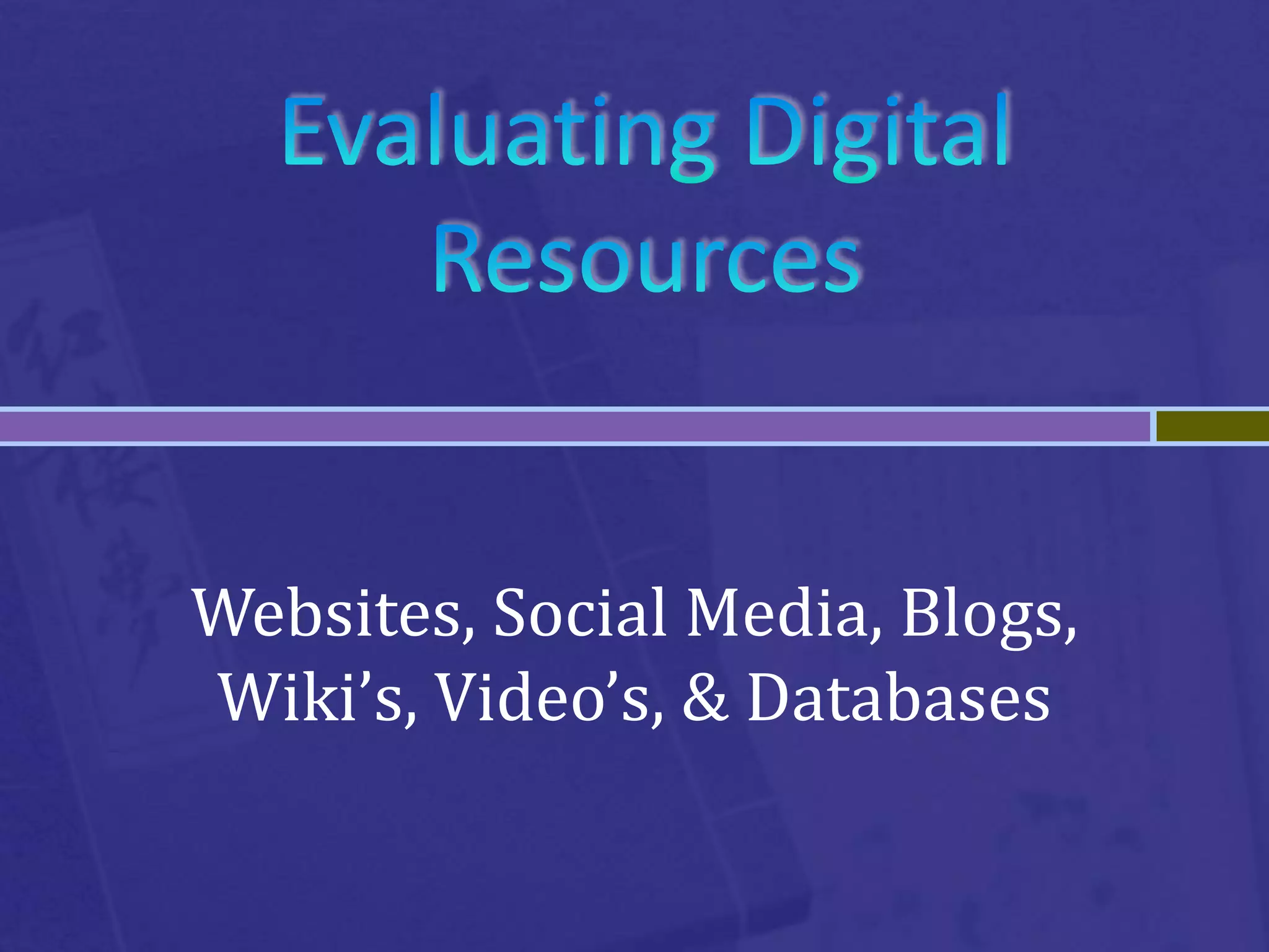 Evaluating digital resources may 2017 | PPT