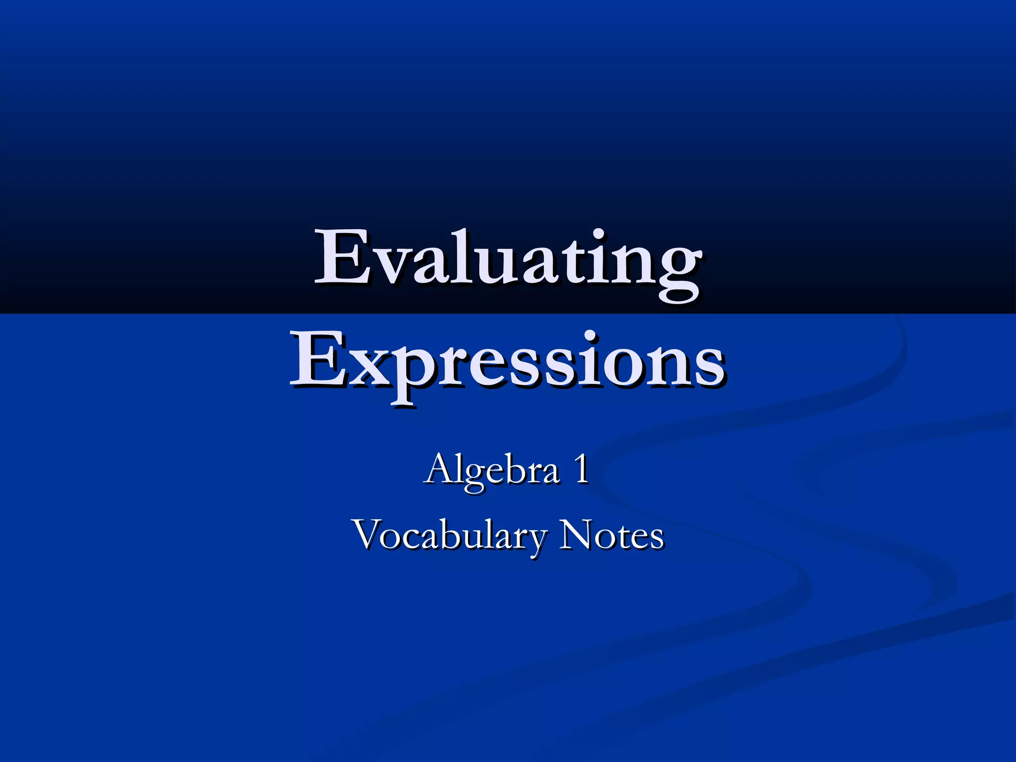 Evaluating expressions notes | PPT