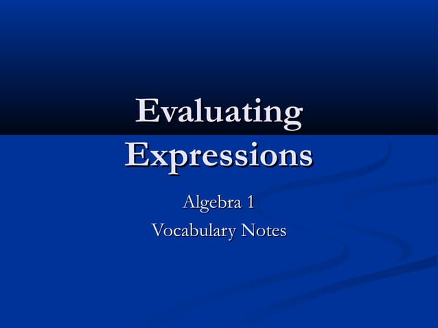 Evaluating expressions notes | PPT