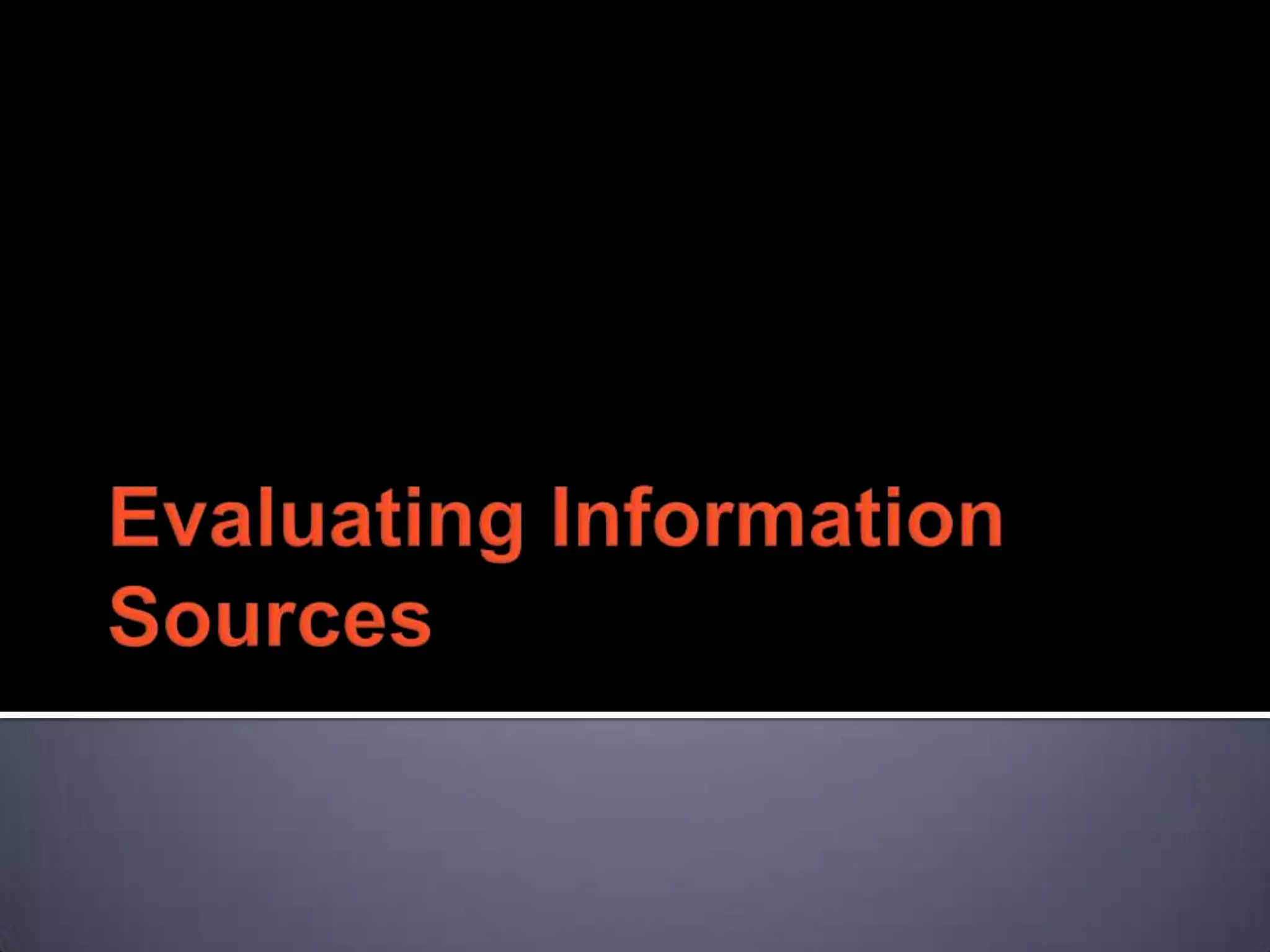 Evaluating Information Sources | PPTX | Science