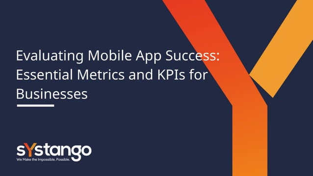 Evaluating Mobile App Success Essential Metrics And Kpis For Businesses Pptx