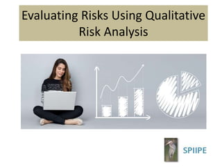Evaluating Risks Using Qualitative Risk Analysis | PPTX