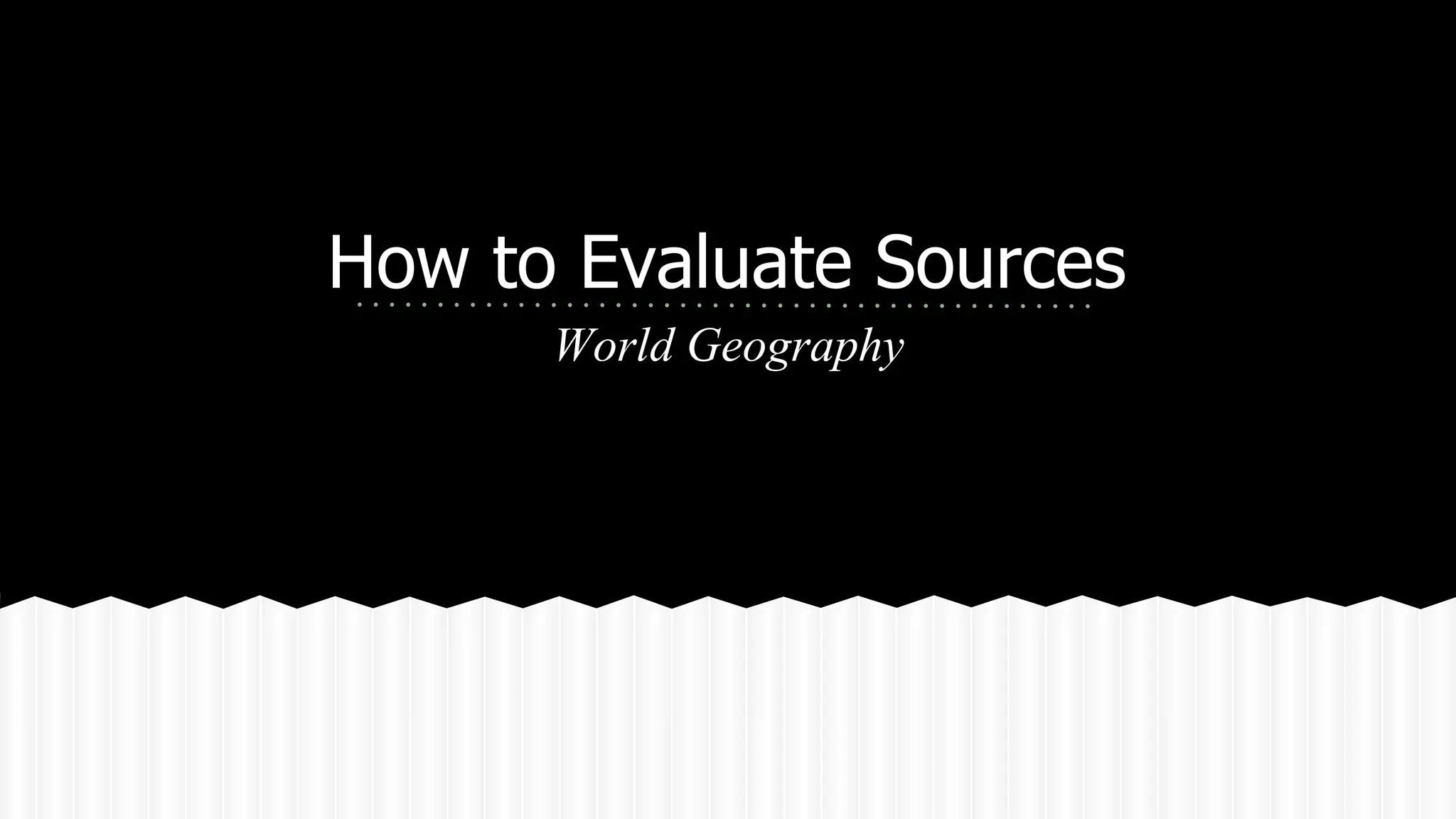 Evaluating Sources | PPT