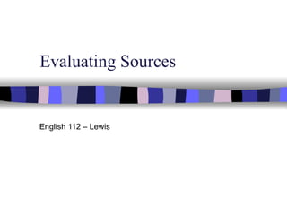 Evaluating sources rev spr10 | PPT