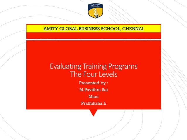 Evaluating the training programs PPT: The Four levels ( Kirkpatrick's ...