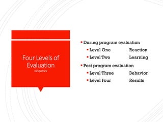 Evaluating the training programs PPT: The Four levels ( Kirkpatrick's ...