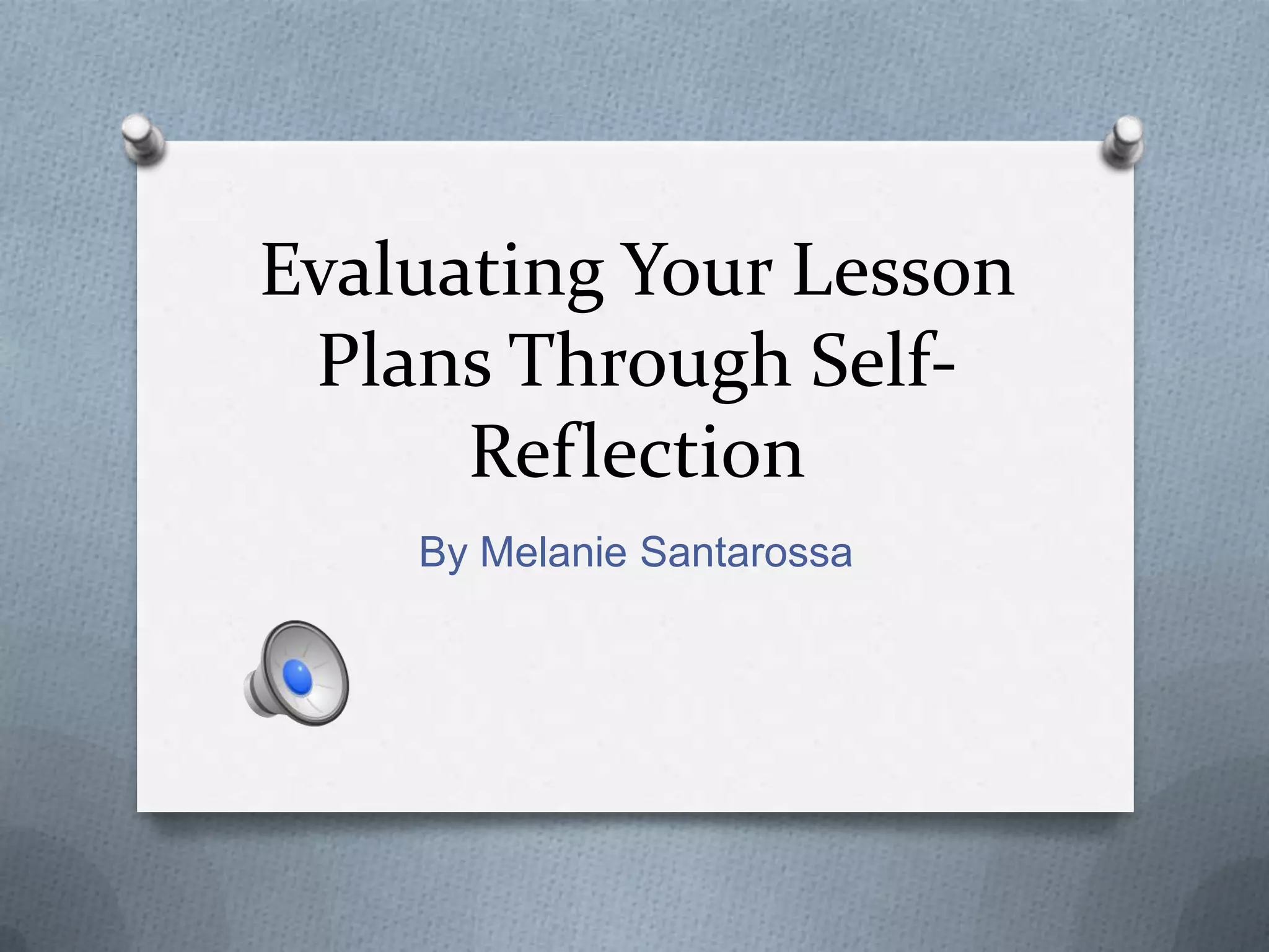 Evaluating your lesson plan | PPTX